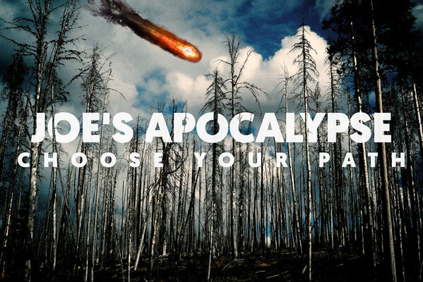 JOE’S APOCALYPSE: Choose Your Path